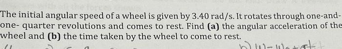 Solved The initial angular speed of a wheel is given by 3.40 | Chegg.com