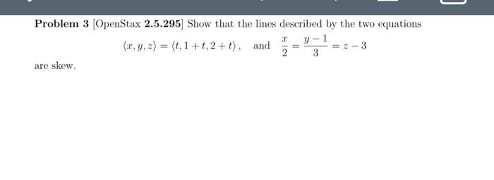 Solved Problem 3 [OpenStax 2.5.295] Show that the lines | Chegg.com