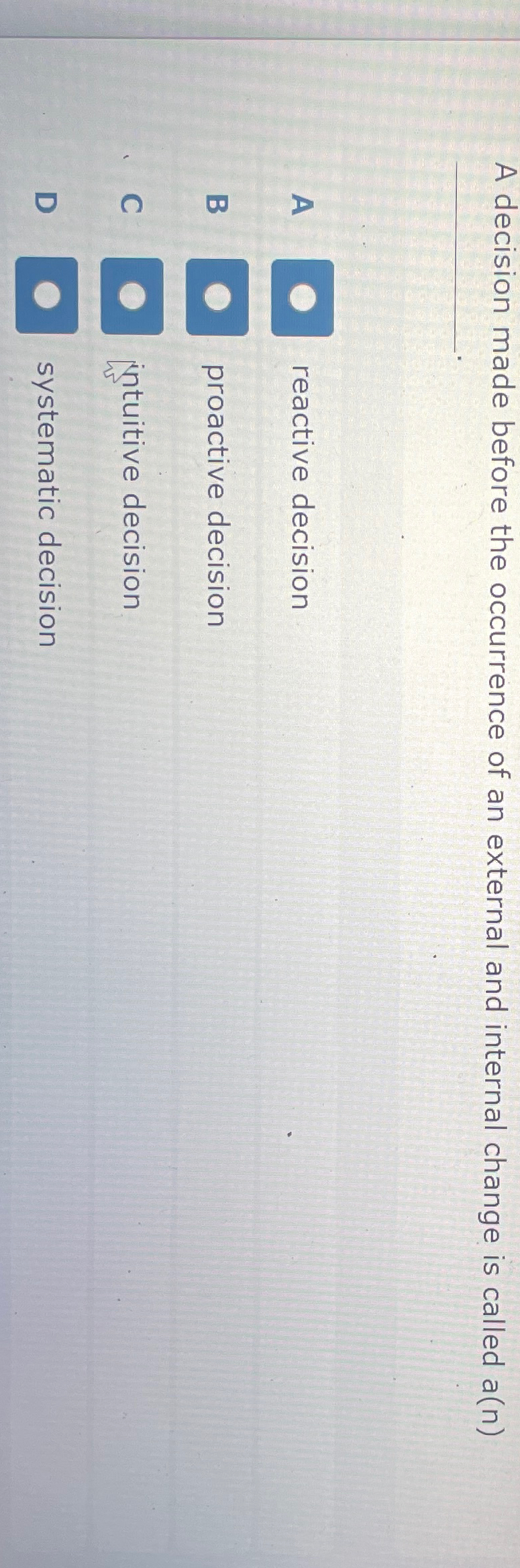 Solved A decision made before the occurrence of an external | Chegg.com