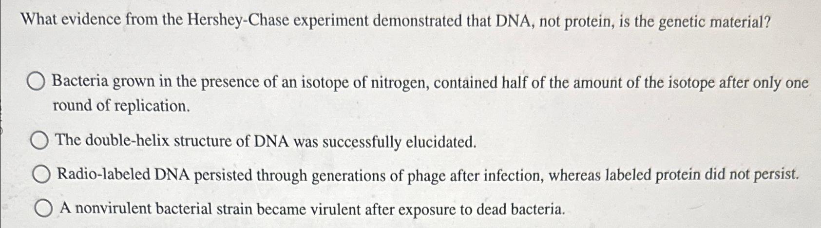 Solved What evidence from the Hershey-Chase experiment | Chegg.com