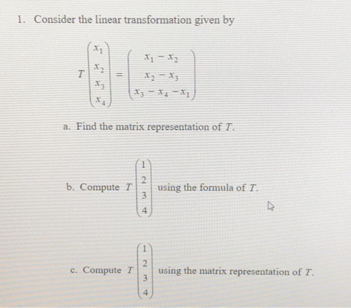 Solved 1. Consider the linear transformation given by X1 T | Chegg.com