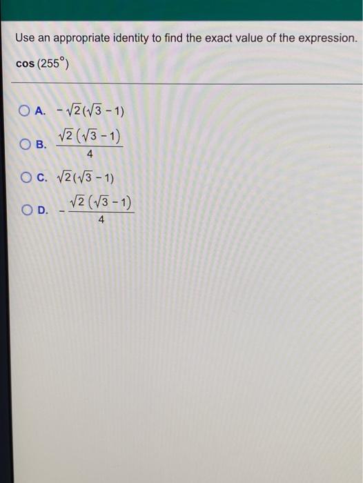 Solved Use an appropriate identity to find the exact value | Chegg.com