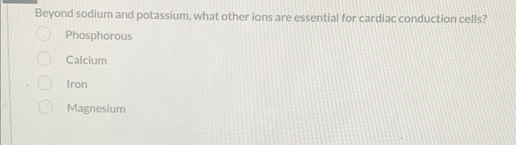 Solved Beyond sodium and potassium, what other ions are | Chegg.com