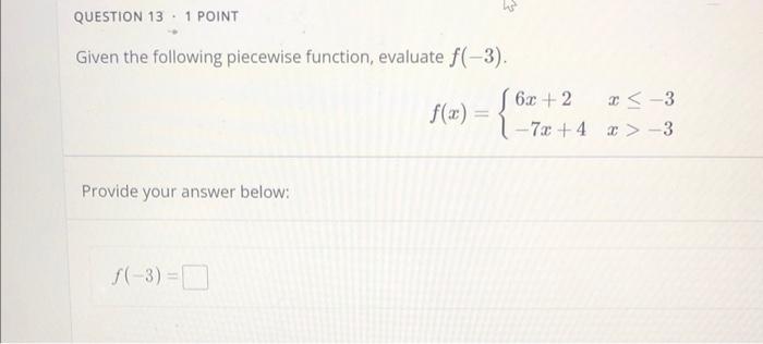 Solved Given the following piecewise function, evaluate | Chegg.com