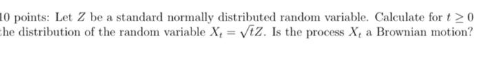 Solved 0 points: Let Z be a standard normally distributed | Chegg.com