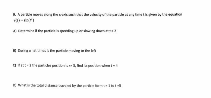 Solved 9. A particle moves along the x-axis such that the | Chegg.com