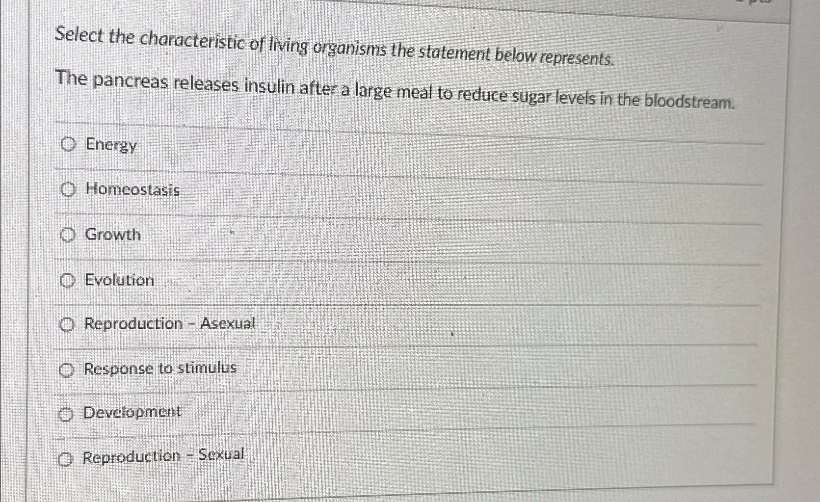 Solved Select the characteristic of living organisms the | Chegg.com