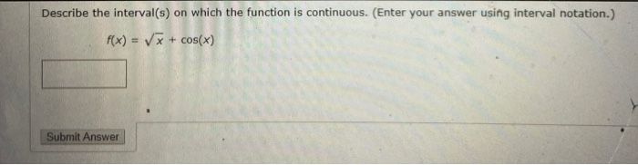 Solved Describe the interval(s) on which the function is | Chegg.com