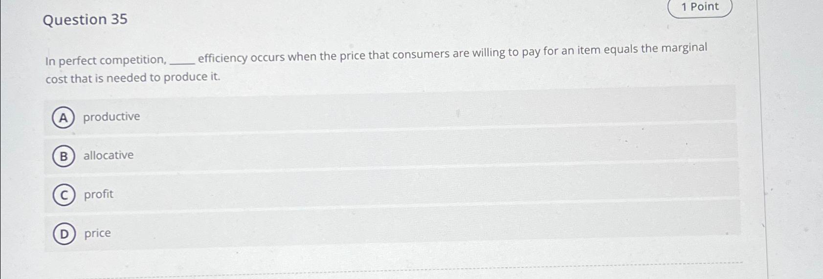 Solved Question 351 ﻿PointIn perfect competition, efficiency | Chegg.com