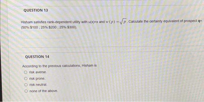 Solved Hisham satisfies rank-dependent utility with u(x)=x | Chegg.com