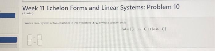 Solved Week 11 Echelon Forms and Linear Systems: Problem 10 | Chegg.com