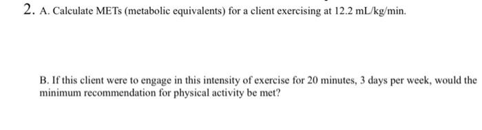 Solved A. Calculate METs (metabolic equivalents) for a | Chegg.com