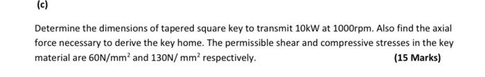 Solved (c) Determine the dimensions of tapered square key to | Chegg.com