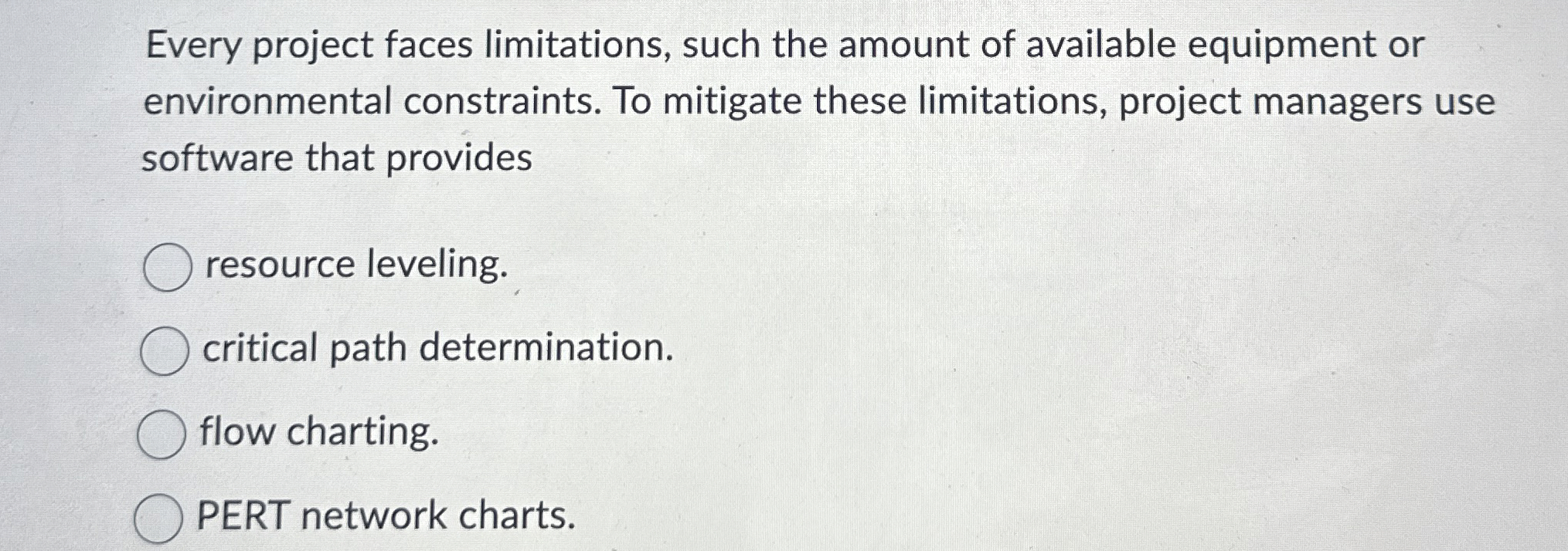 Solved Every project faces limitations, ﻿such the amount of | Chegg.com