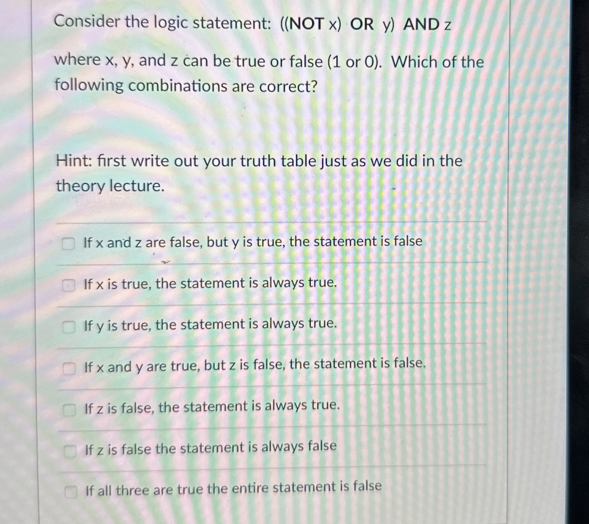 Solved Consider the logic statement: ((NOT x) ﻿OR y) ﻿AND z | Chegg.com