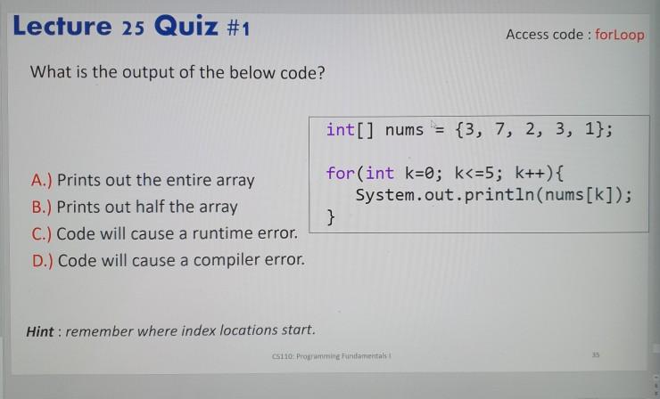 Solved Lecture 25 Quiz #1 Access code : forLoop What is the | Chegg.com
