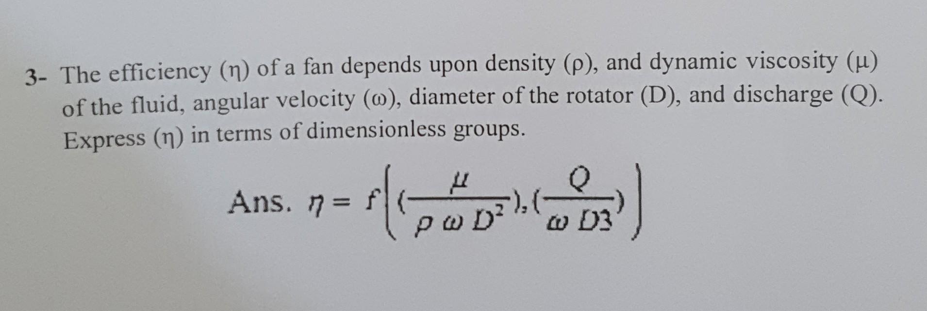 Solved 3- The efficiency (n) of a fan depends upon density | Chegg.com