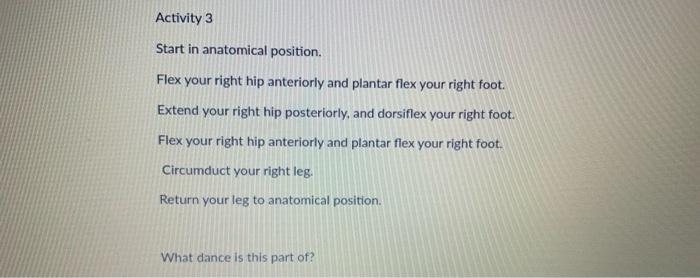 Solved Activity 3 Start in anatomical position. Flex your | Chegg.com