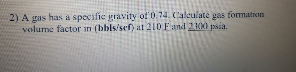 Solved 2) A gas has a specific gravity of 0.74. Calculate | Chegg.com