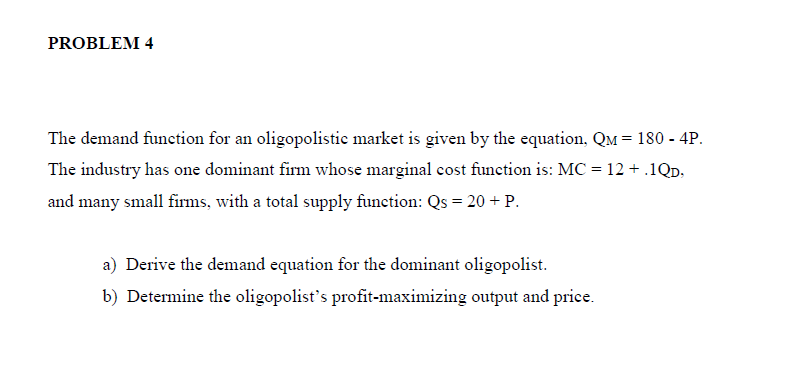 Solved PROBLEM 4The demand function for an oligopolistic | Chegg.com