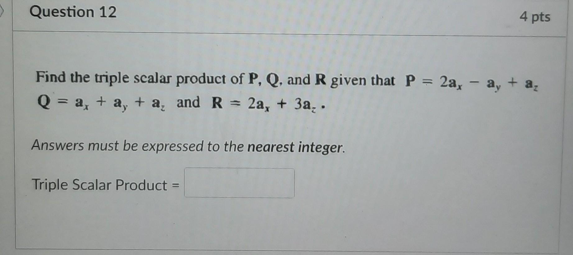 Solved Find the triple scalar product of P,Q, and R given | Chegg.com