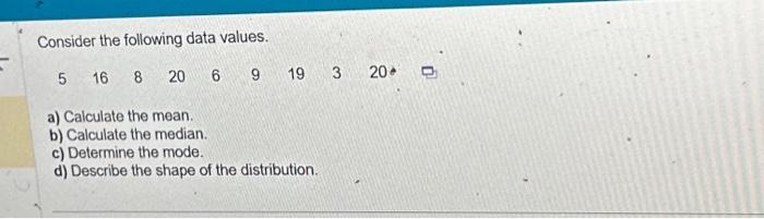 Solved Consider the following data values. 5 16 8 20 6 9 19 | Chegg.com