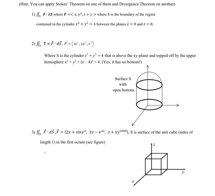 Solved (Hint: You can apply Stokes' Theorem on one of them | Chegg.com