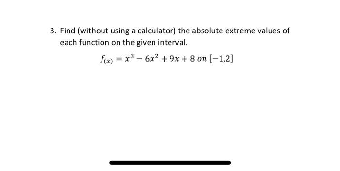 Solved 3. Find (without using a calculator) the absolute | Chegg.com