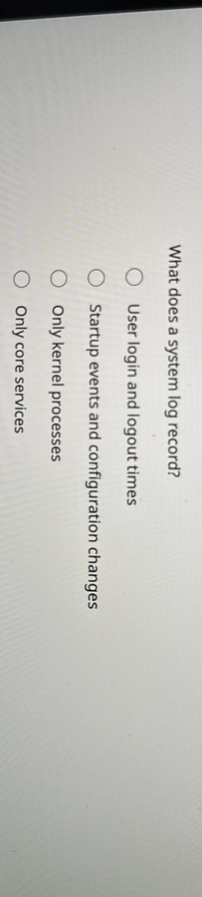 Solved What does a system log record?User login and logout | Chegg.com