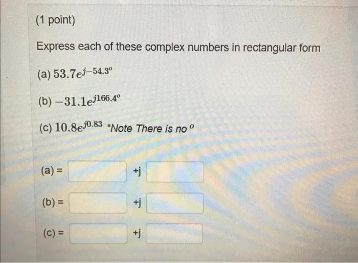 Solved Express each of these complex numbers in rectangular | Chegg.com