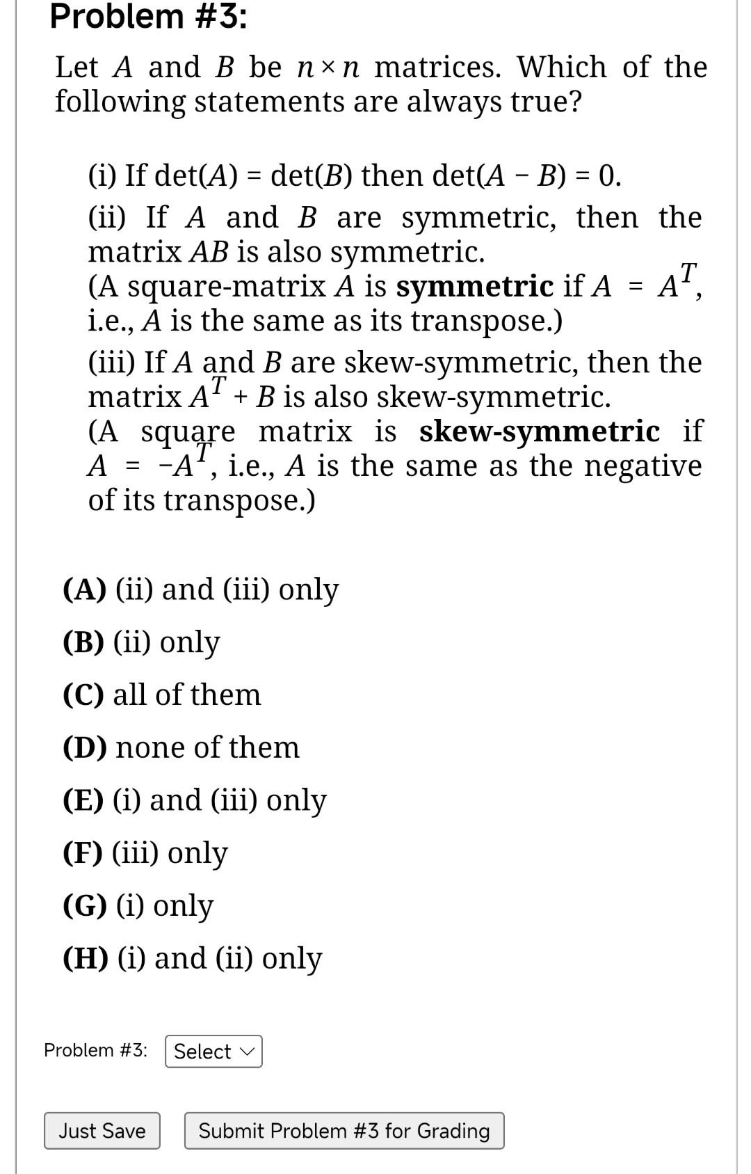 Solved Problem #3: Let A and B be n×n matrices. Which of the | Chegg.com