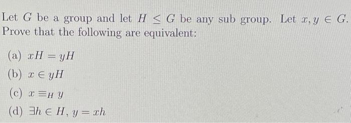 Solved Let G be a group and let H≤G be any sub group. Let | Chegg.com