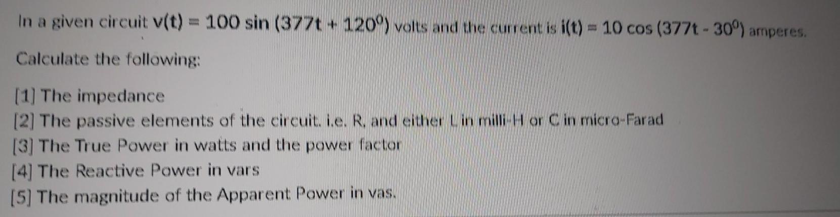 Solved In a given circuit v(t) = 100 sin (377t + 120%) volts | Chegg.com