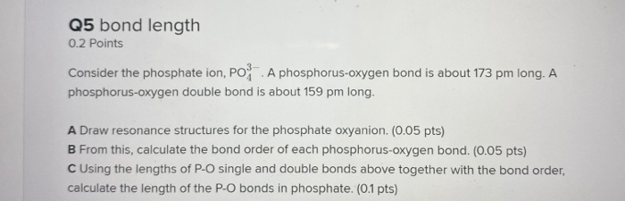Solved Q5 bond length 0.2 Points Consider the phosphate ion, | Chegg.com