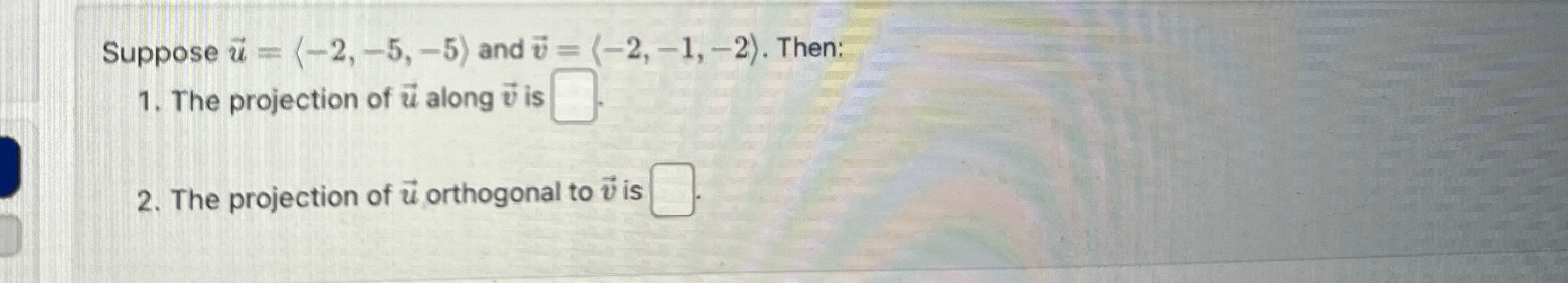 Solved Suppose vec(u)=(:-2,-5,-5:) ﻿and vec(v)=(:-2,-1,-2:). | Chegg.com