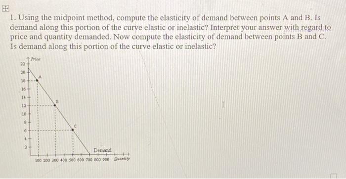 Solved 1. Using the midpoint method, compute the elasticity | Chegg.com