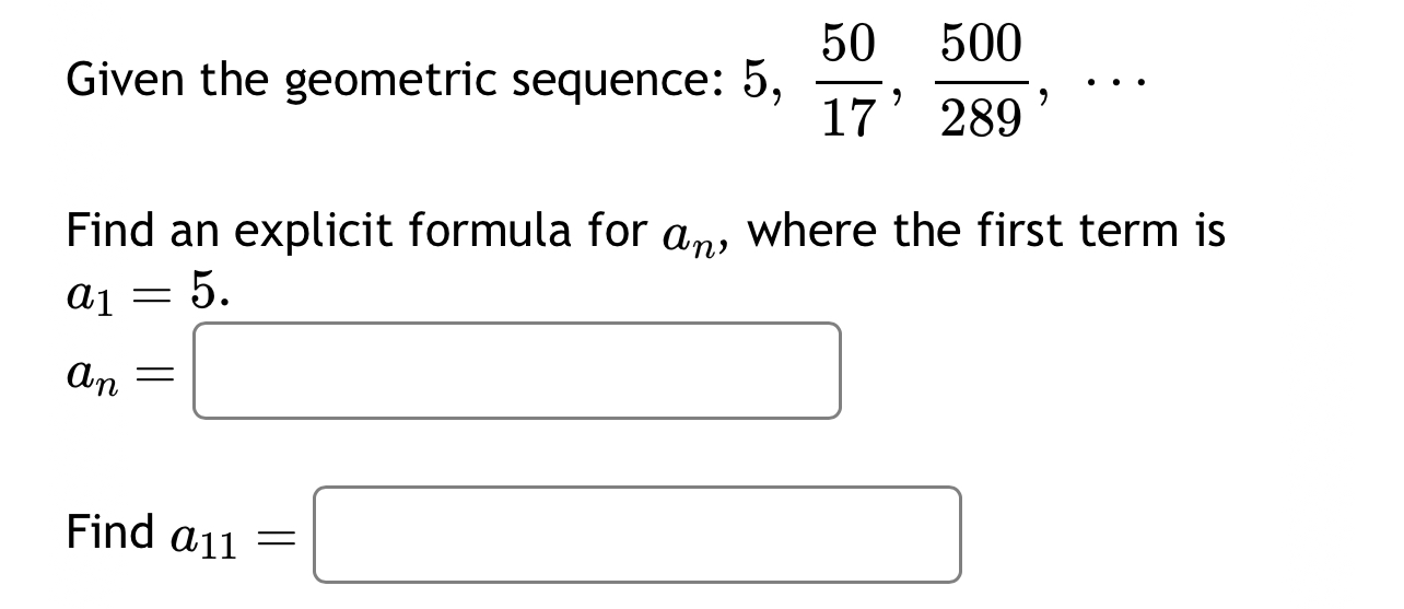Solved Given the geometric sequence: 5,5017,500289,cdotsFind | Chegg.com