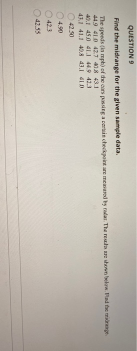Solved QUESTION 9 Find the midrange for the given sample | Chegg.com