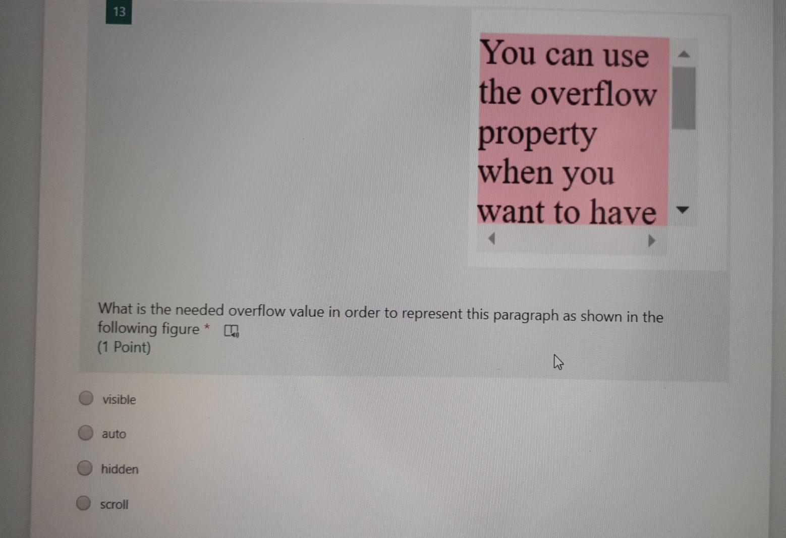 Solved 13 You can use the overflow property when you want to | Chegg.com