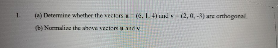 Solved (a) Determine whether the vectors u = (6, 1, 4) and v | Chegg.com