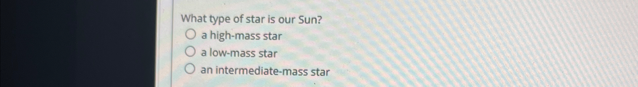 Solved What type of star is our Sun?a high-mass stara | Chegg.com