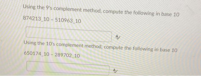 Solved Using the 1's complement method, compute the | Chegg.com