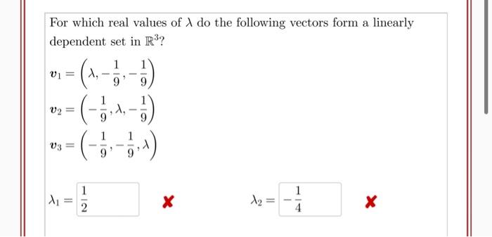 Solved For which real values of A do the following vectors | Chegg.com