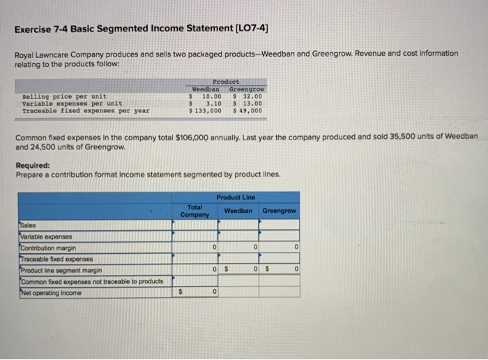 Solved Exercise 7-4 Basic Segmented Income Statement (L07-4) | Chegg.com
