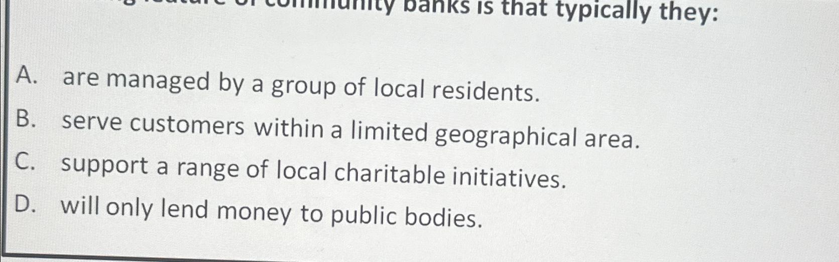 Solved A. ﻿are managed by a group of local residents.B. | Chegg.com