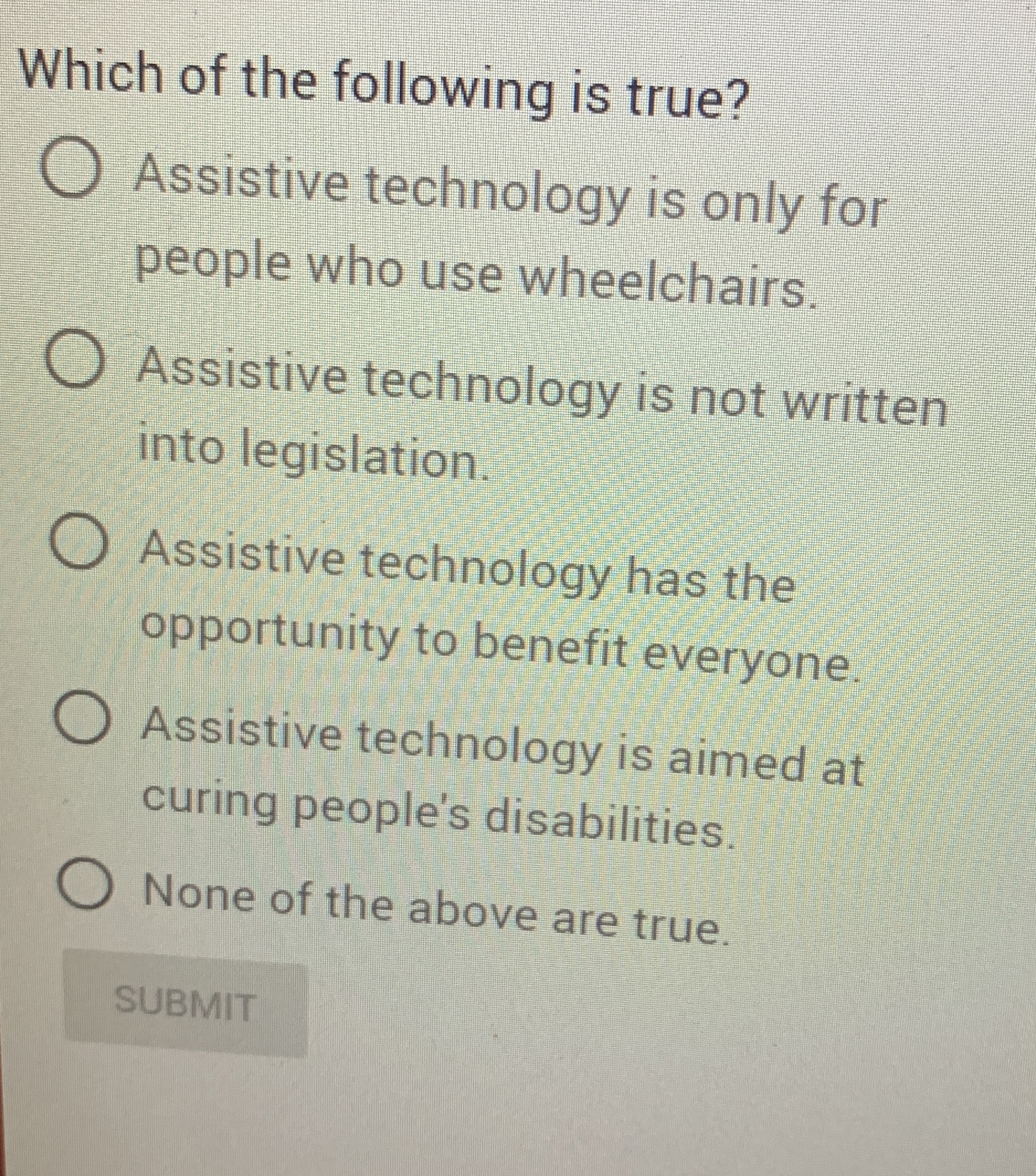Solved Which of the following is true?Assistive technology | Chegg.com