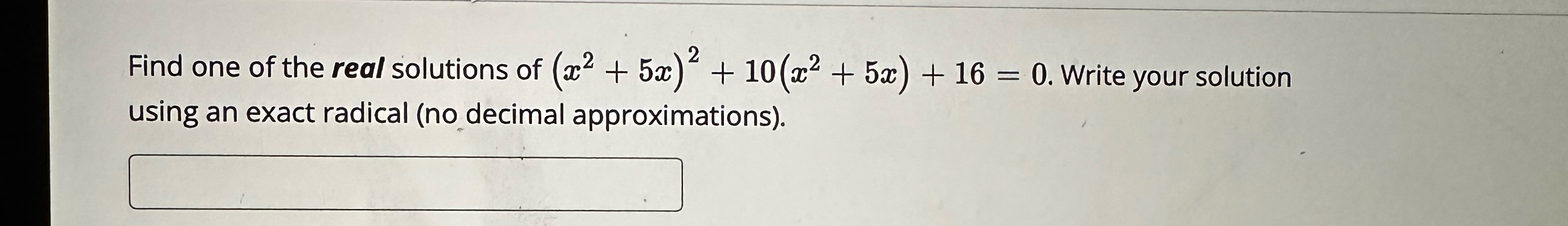 Solved Find one of the real solutions of | Chegg.com