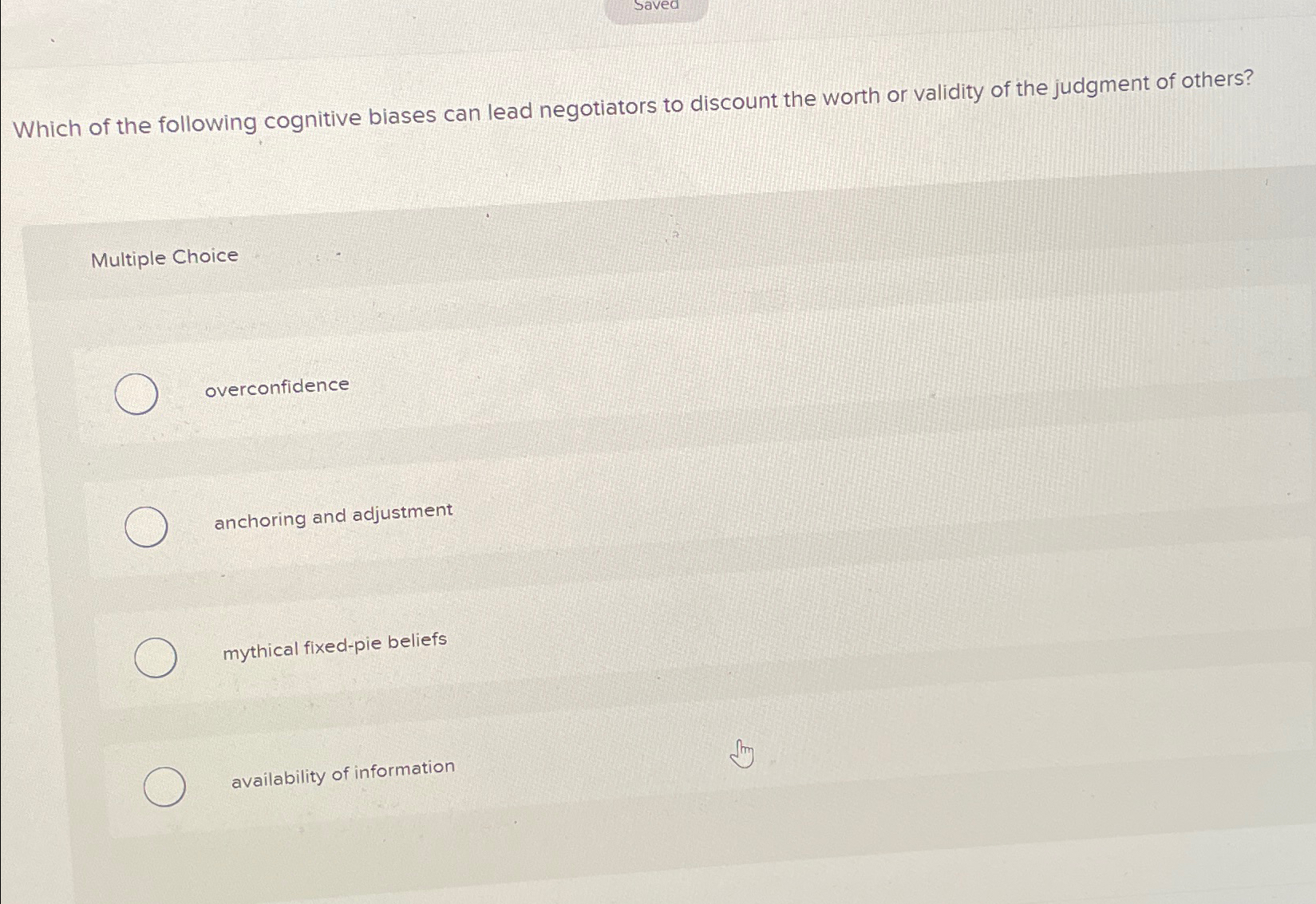 Solved SavedWhich of the following cognitive biases can lead | Chegg.com