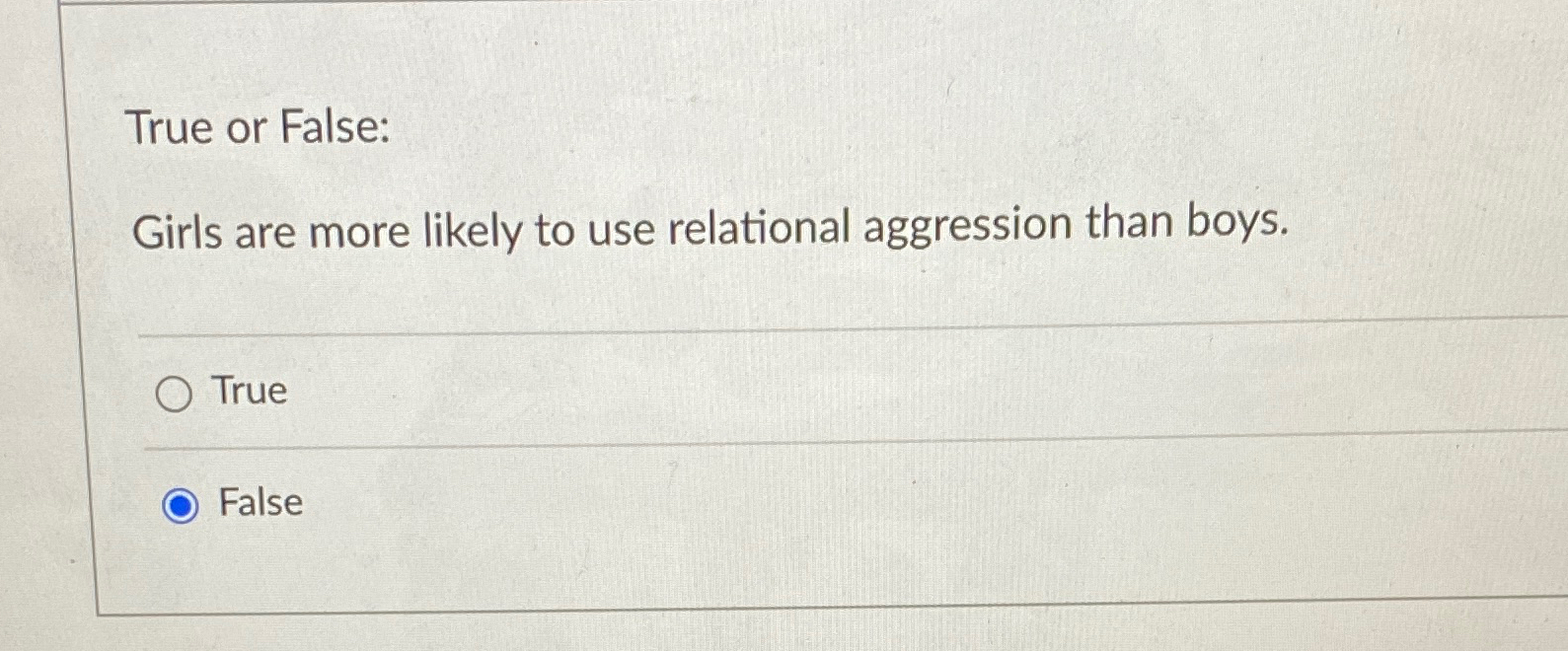Solved True or False:Girls are more likely to use relational | Chegg.com