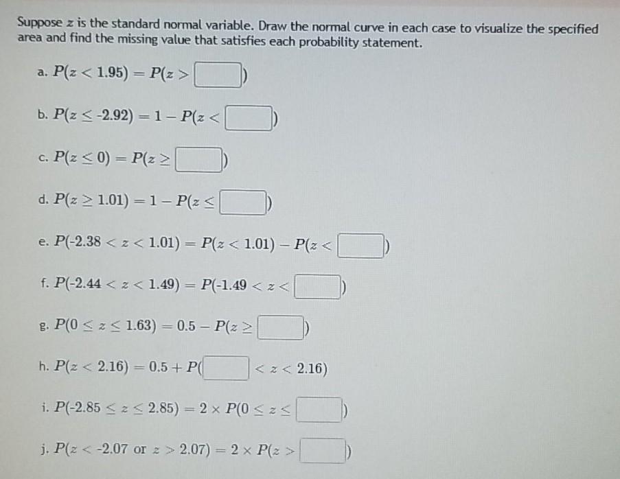 Solved Suppose z is the standard normal variable. Draw the | Chegg.com